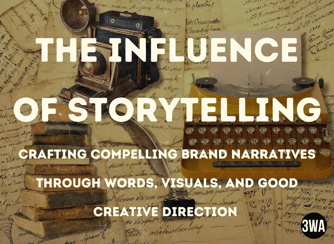 The influence of STORYTELLING IN ADVERTISING - Three Word Agency